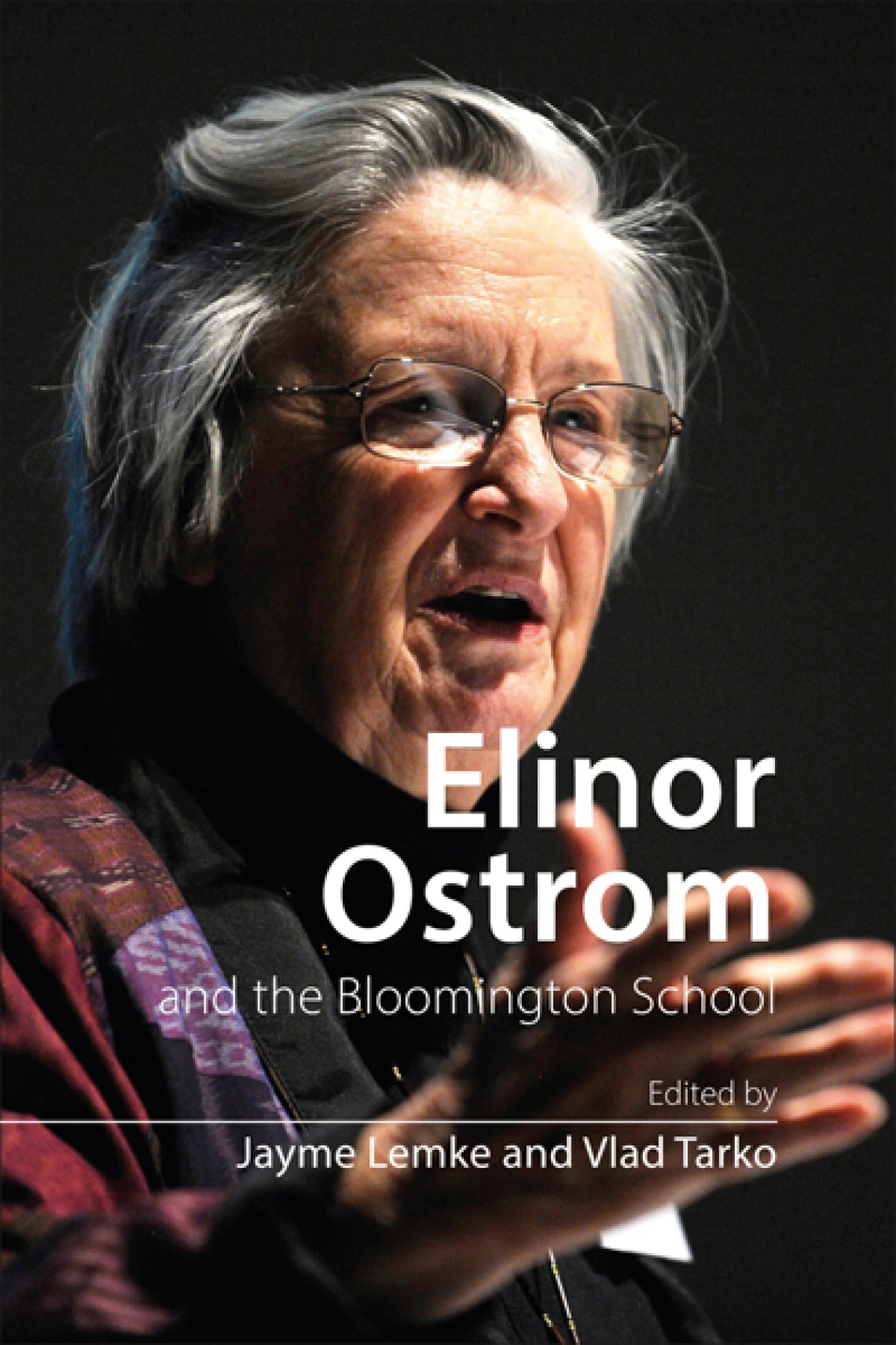 Elinor Ostrom and the Bloomington School: Building a New Approach to Policy and the Social ...